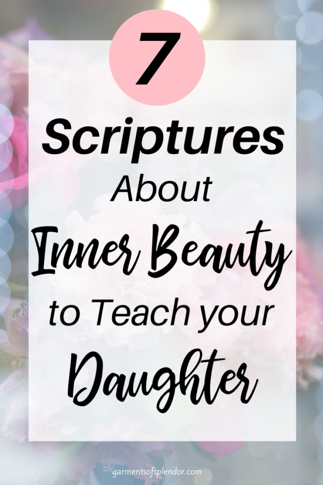 Seven Bible Verses About Inner Beauty to Teach your Daughter