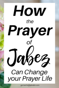 How to Use the Prayer of Jabez Bible Verse to Deepen your Prayer Life