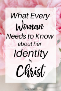 31 Identity in Christ Bible Verses to Encourage your Soul