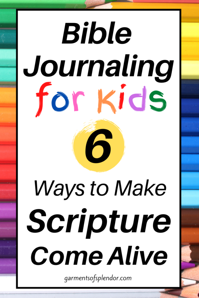 Bible Journaling for Kids: 6 Ways to Make Scripture Come Alive