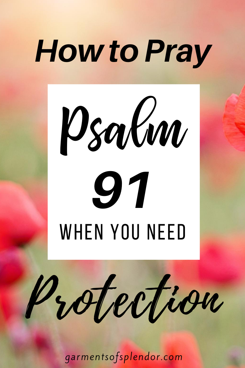 How to Pray Psalm 91 as a Powerful Prayer of Protection