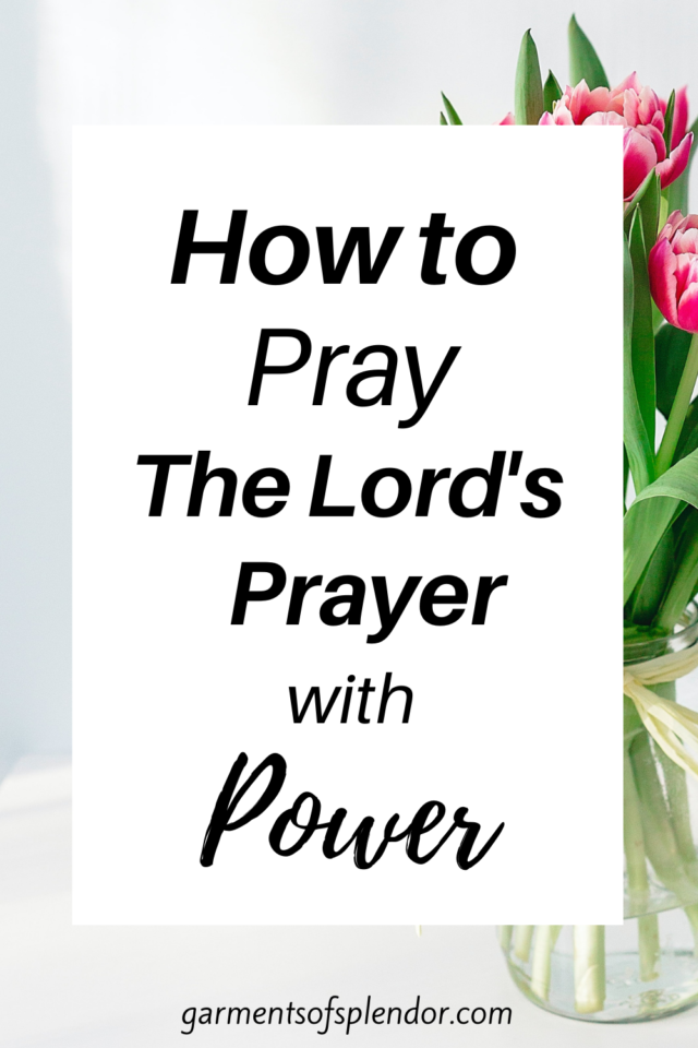 How to Pray the Lord's Prayer with Power (Free Printables Inside!)