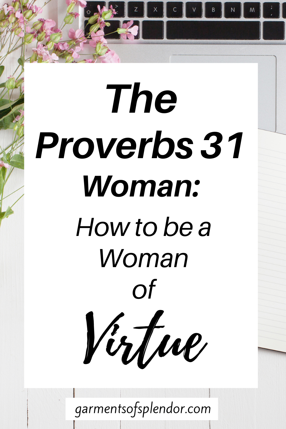 The Proverbs 31 Woman: How to be a Virtuous Woman Today