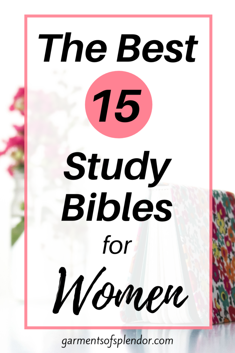 The 15 Best Study Bibles for Women to Deepen your Faith