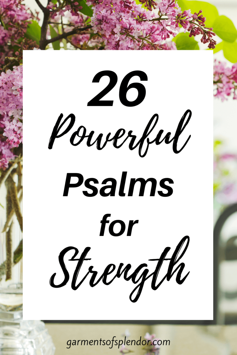 26 Powerful Psalms for Strength (with Free Printable Cards)
