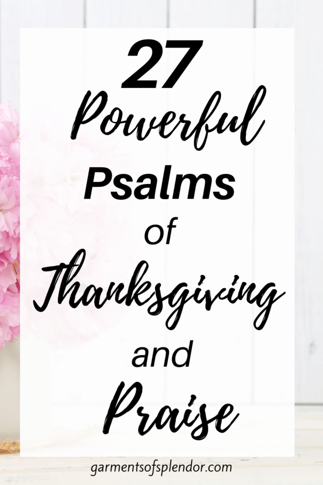 27 Psalms of Thanksgiving and Praise (with Free Printables)