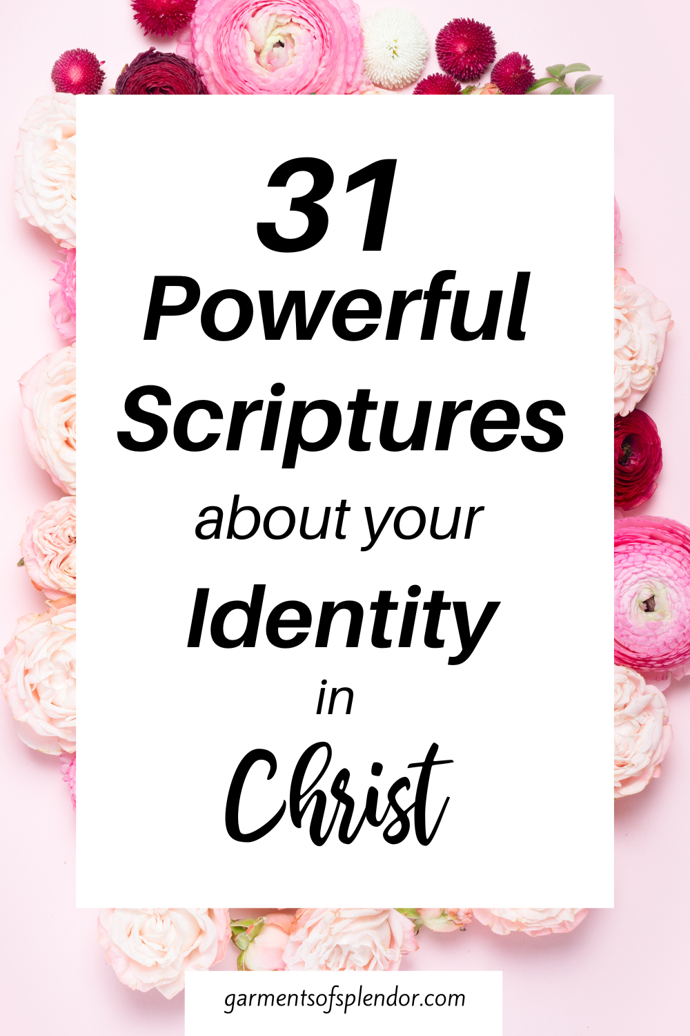 31 Identity in Christ Bible Verses to Encourage your Soul