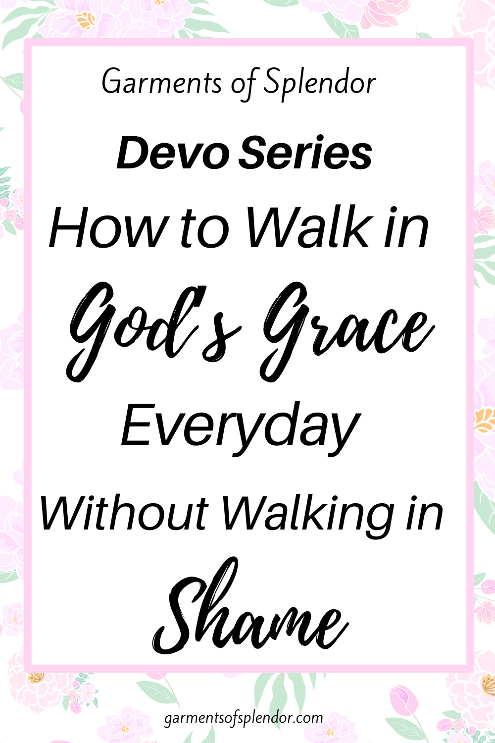 Devotion Series: How to Take off Shame and Walk in Grace
