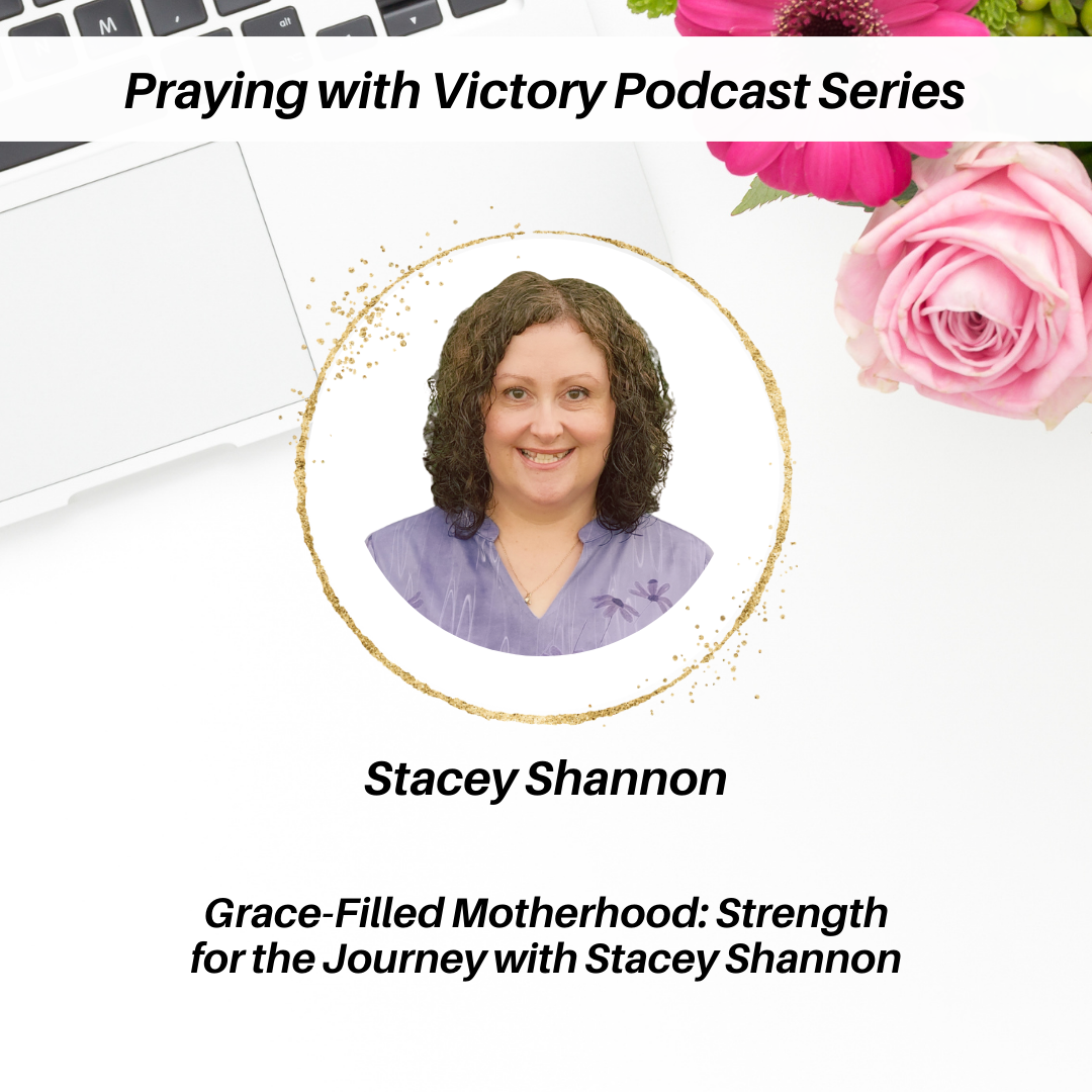 Grace-Filled Motherhood: Strength for the Journey with Stacey Shannon